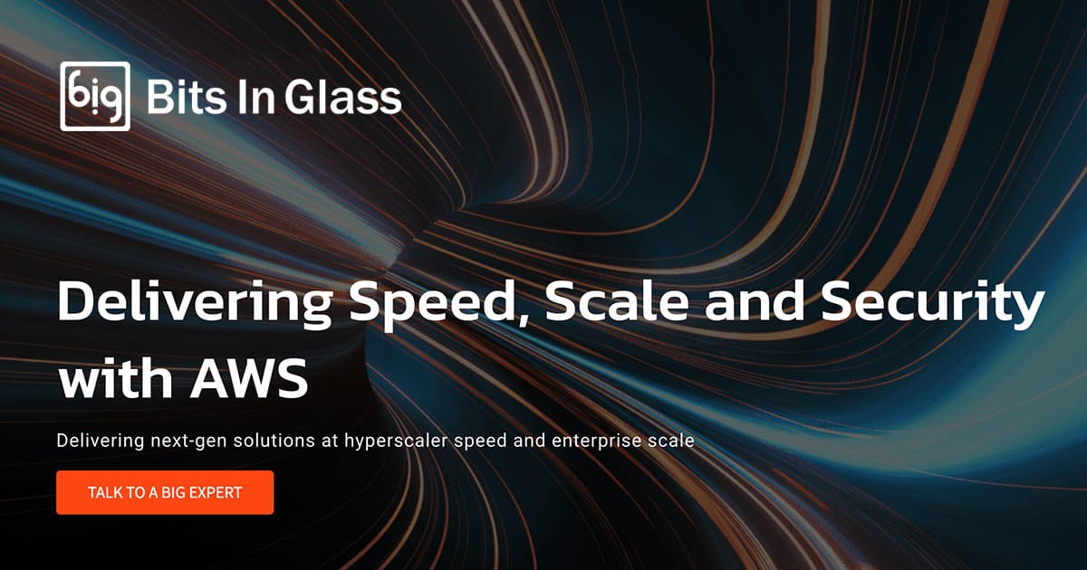 Delivering Speed, Scale and Security with AWS | Bits in Glass